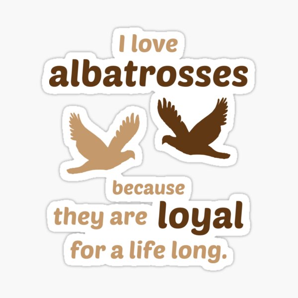 "Albatross loyalty" Sticker for Sale by BeCoolByHarun | Redbubble