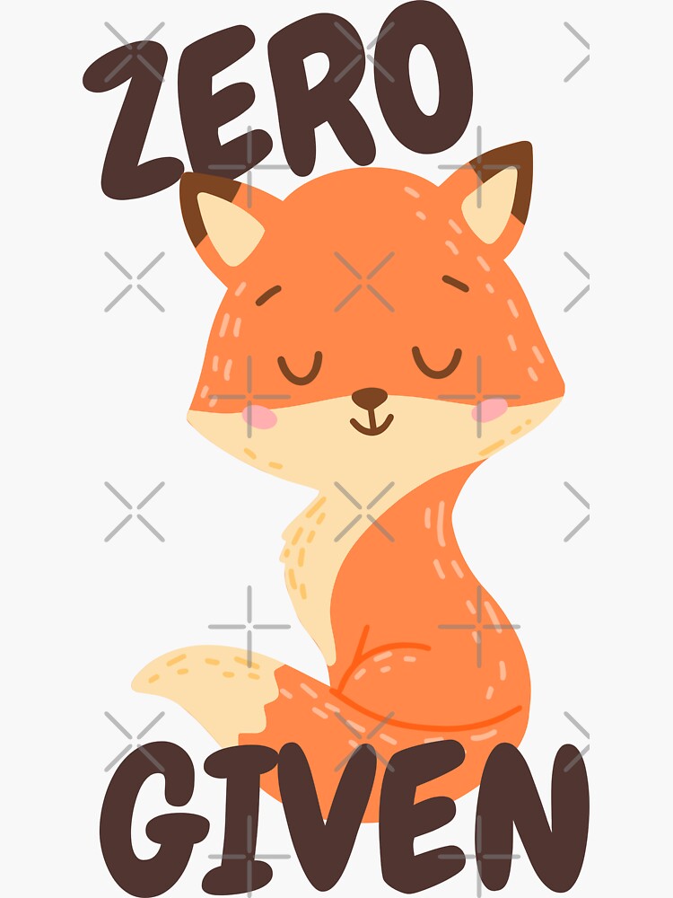"Zero Fox Given" Sticker for Sale by LazyChocobo | Redbubble