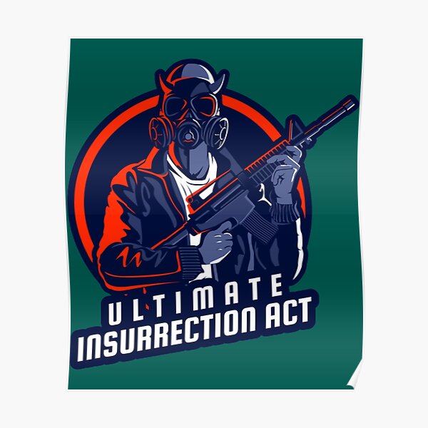 "Insurrection Act " Poster for Sale by FlavMad1 | Redbubble