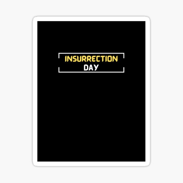 "insurrection day " Sticker for Sale by FlavMad1 | Redbubble