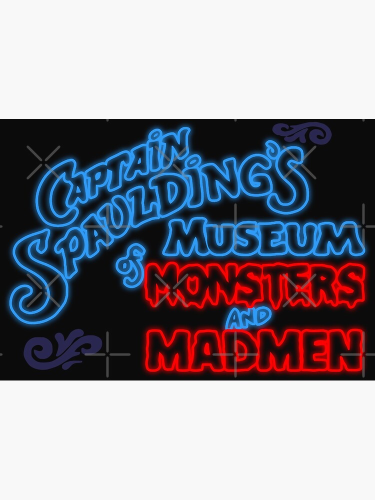 "Captain Spaulding's Museum of Monsters and Madmen" Poster for Sale by ...