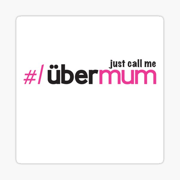 "Uber mum2" Sticker by kathimk | Redbubble