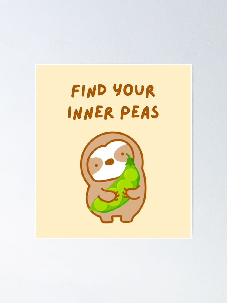 "Find Your Inner Peace Peas Sloth" Poster for Sale by theslothinme ...