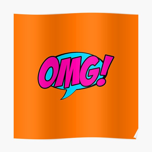 "OMG!" Poster by inesleonardo | Redbubble