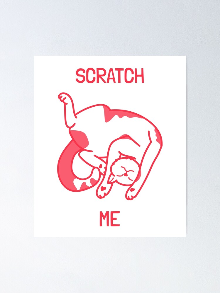 "scratch ME" Poster for Sale by Koni-chiwa | Redbubble