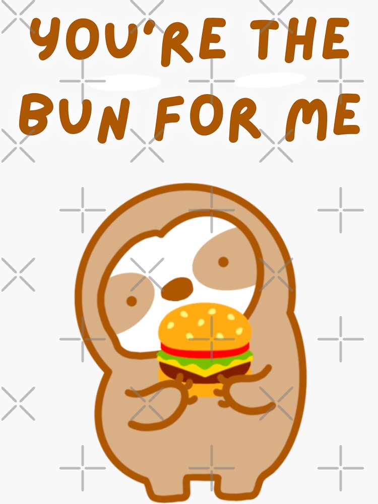 "You‘re the One For Me Burger Sloth " Sticker for Sale by theslothinme ...