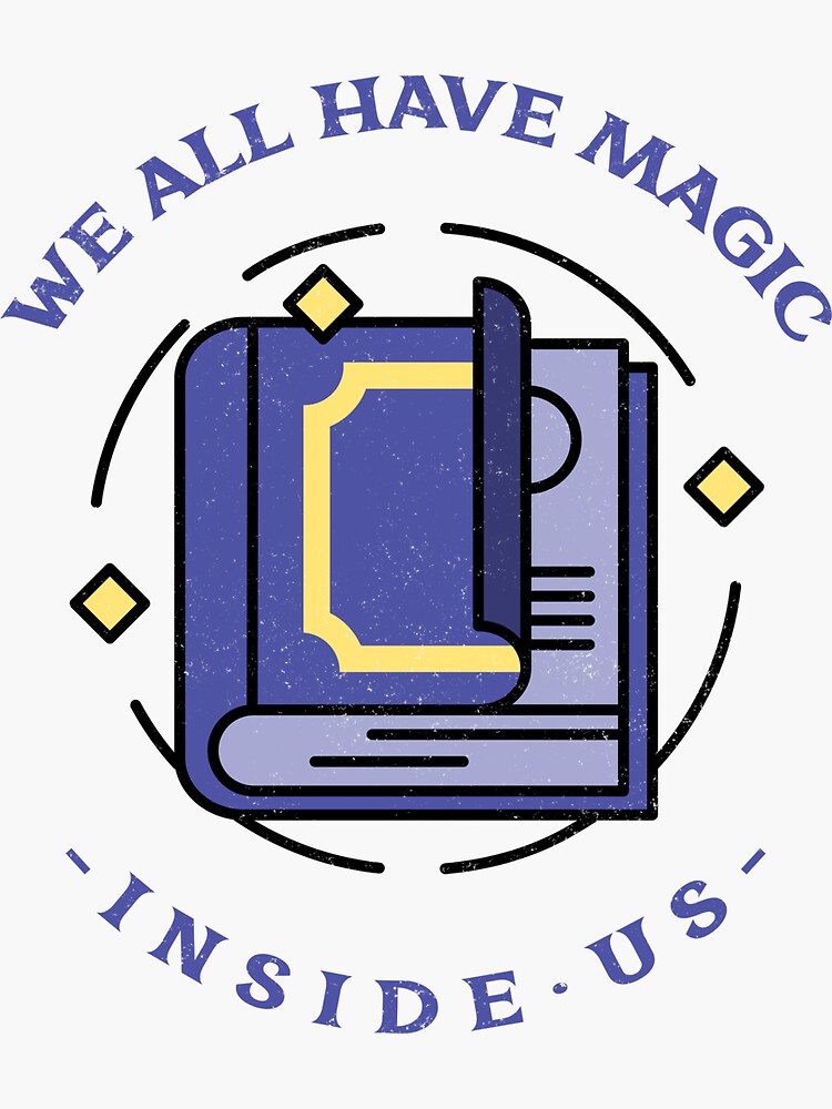 "We All Have Magic Inside Us" Sticker for Sale by wegrowtogether ...