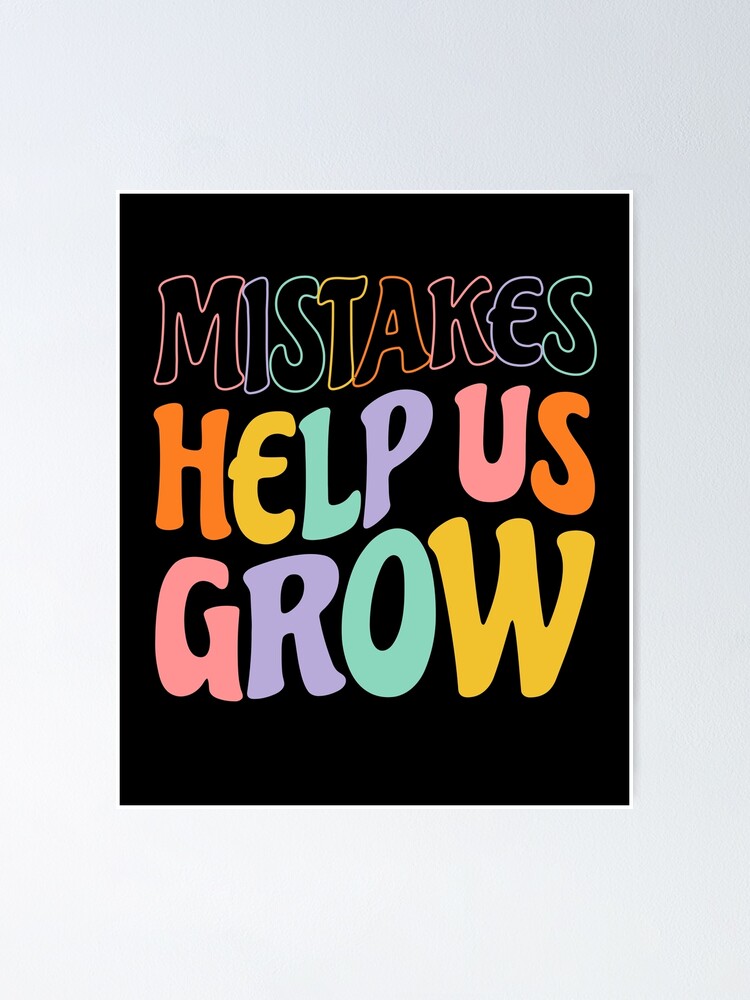 "Mistakes Help Us Grow Positive Mindset" Poster for Sale by SumayaArt ...