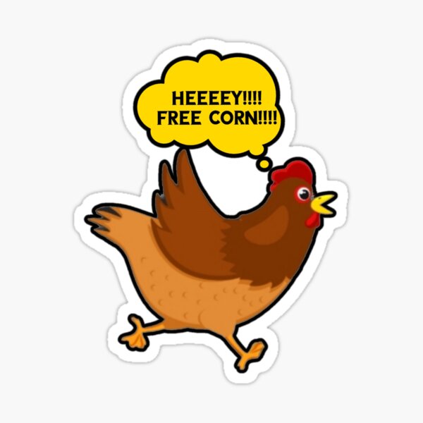 "Heeey!!! ,Free corn!!!,running chicken meme" Sticker for Sale by Petal ...