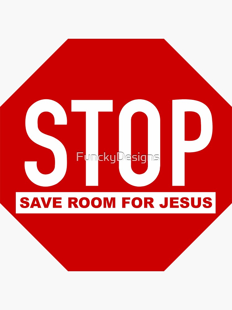 "Stop Save Room For Jesus Window Bumper sticker" Sticker for Sale by ...