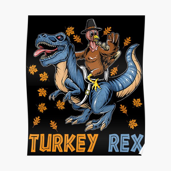 "Chicken Turkey Rex Thanksgiving" Poster for Sale by PhamBois | Redbubble
