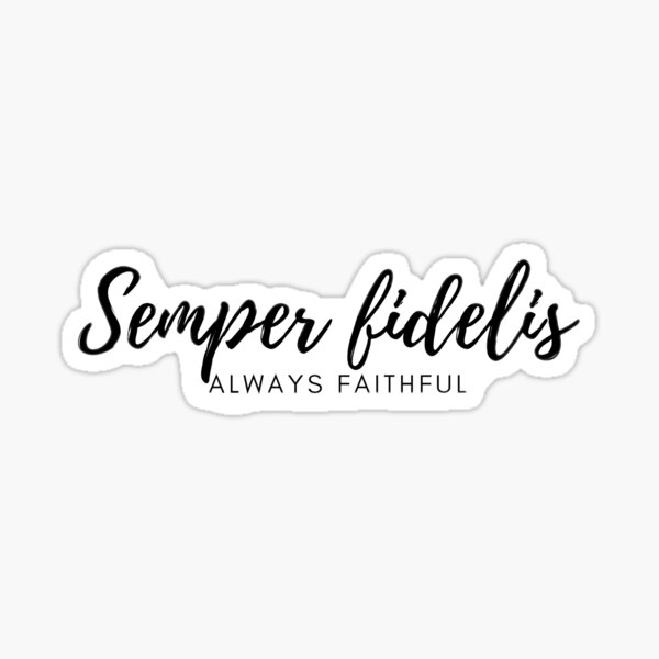 "Semper Fidelis - Always loyal" Sticker for Sale by irenhr | Redbubble