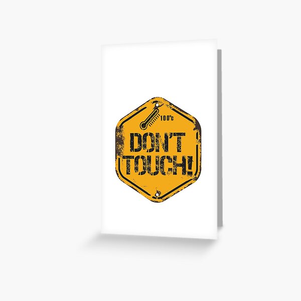 Dont Touch Me Hot Do Not Touch Me Social Distance Keep Your Hands To Yourself Greeting Card