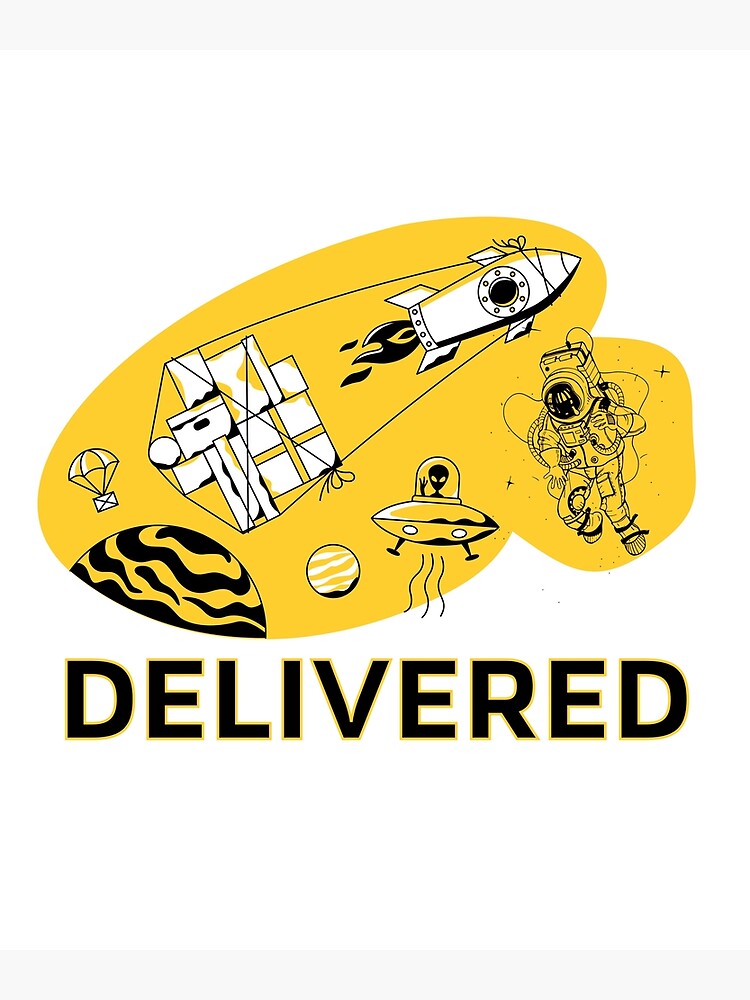 "Space delivery will be delivered" Poster for Sale by Neutral-X | Redbubble