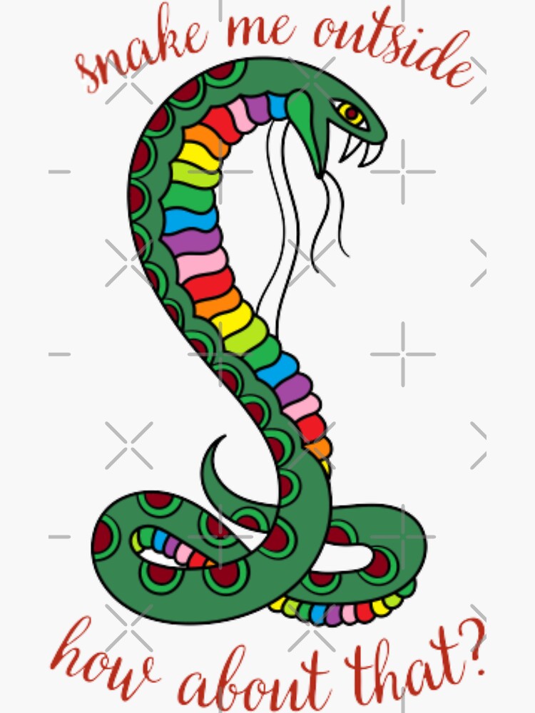 "Snake Me Outside" Sticker for Sale by DrGin-and-Juice | Redbubble