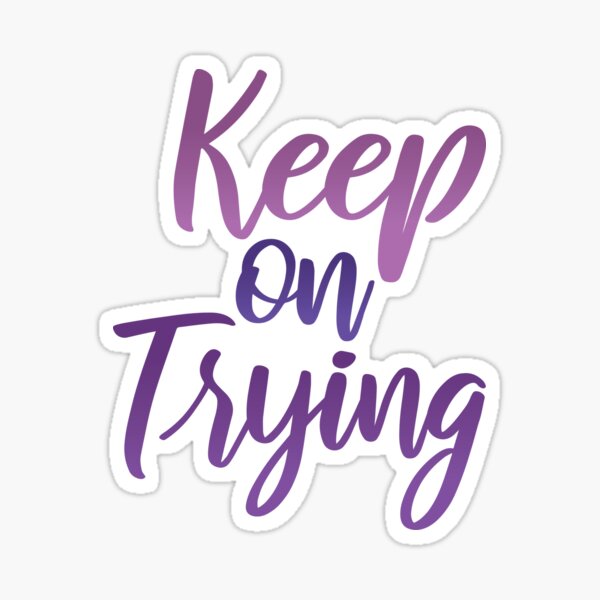 "Keep on trying motivational words" Sticker for Sale by Innet | Redbubble