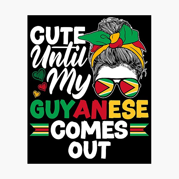 "Guyana Guyanese Guyana Flag Cute Until My Guyanese Comes Out ...