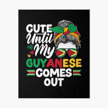 "Guyana Guyanese Guyana Flag Cute Until My Guyanese Comes Out" Art ...