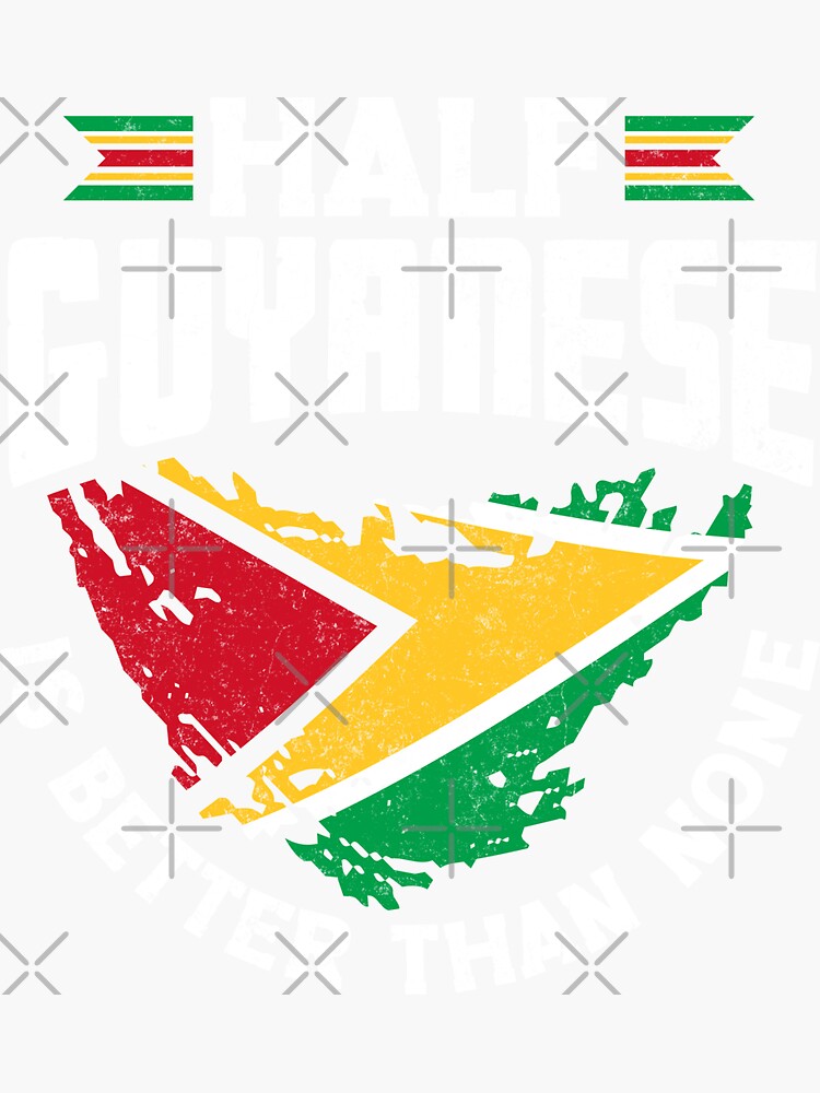 "Guyana Guyanese Flag Half Guyanese Is Better Than None Funny" Sticker ...