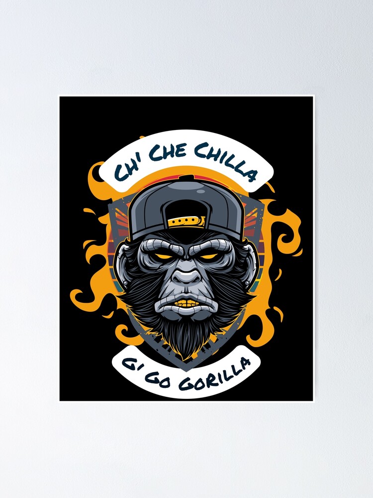 "Gorilla Jungle Che Chilla Go Gorilla Bloody" Poster for Sale by ...
