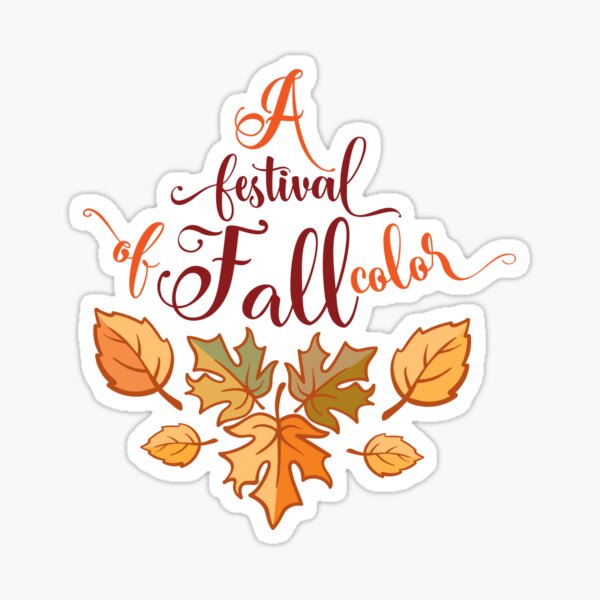 "A FESTIVAL OF FALL COLOR" Sticker for Sale by KatisDesign | Redbubble