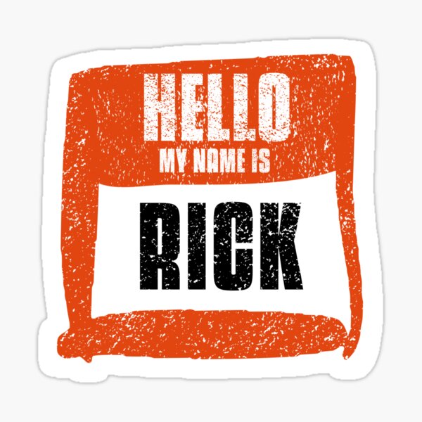 "Hello My Name Is Rick Label" Sticker for Sale by vibeno1 | Redbubble