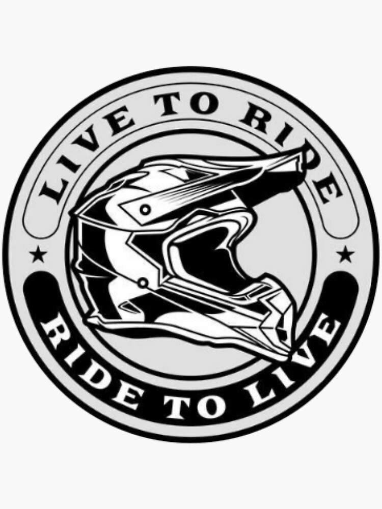"Live to ride. Ride to live. Motorbike rider" Sticker for Sale by ...