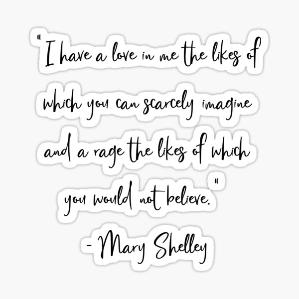 "I have a love in me quote, Mary Shelley" Sticker for Sale by ...