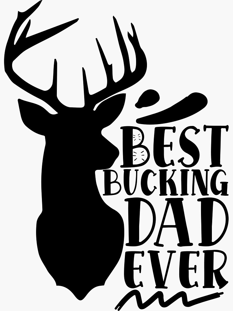 "Best bucking dad ever" Sticker for Sale by One-Stop-Buy | Redbubble