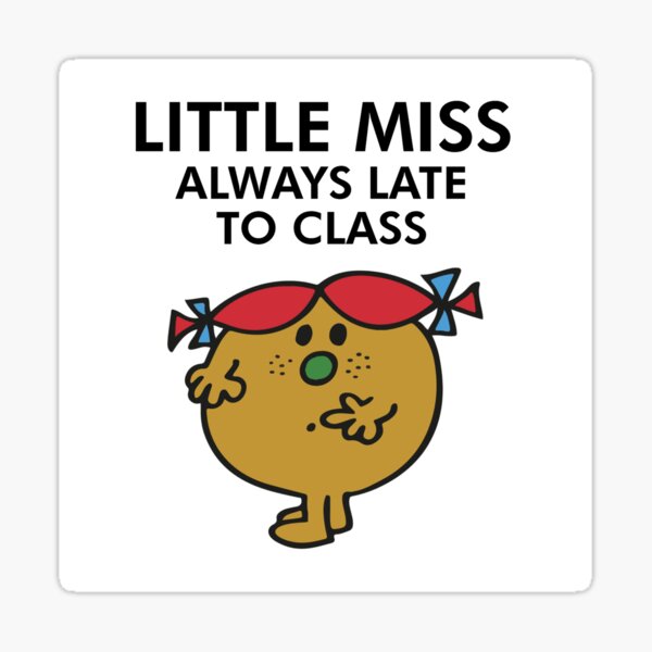 "Little Miss Always Late To Class Meme" Sticker for Sale by ...