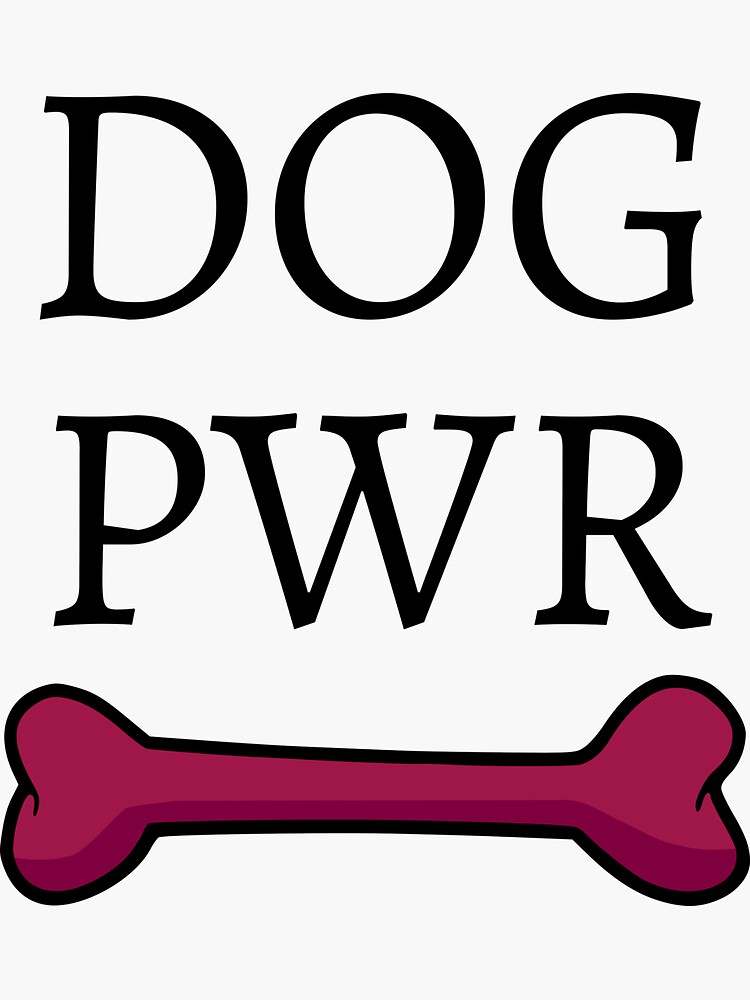 "Dog Power" Sticker for Sale by PawsAndFriends | Redbubble