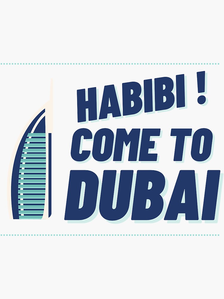 "Habibi come to Dubai " Sticker for Sale by nationalitywork | Redbubble