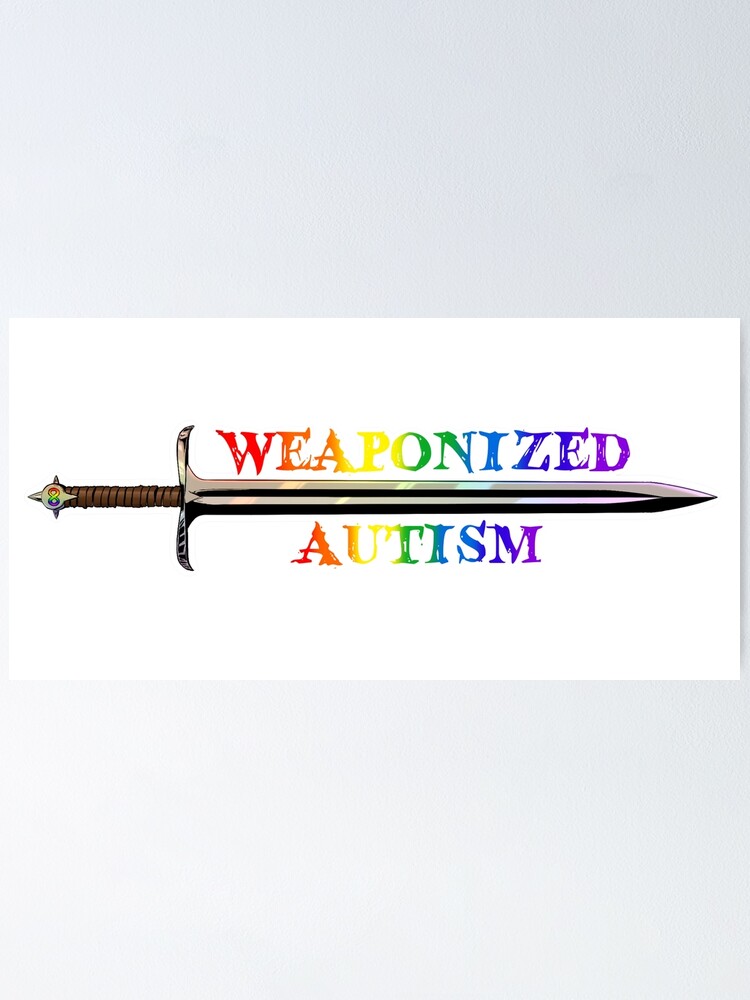 "weaponized autism pride horizontal" Poster for Sale by RazzysArtFarts ...