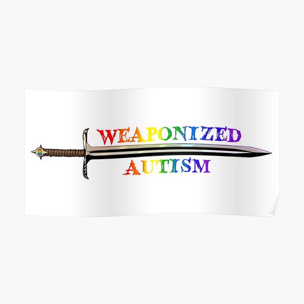 "weaponized autism pride horizontal" Poster for Sale by RazzysArtFarts ...