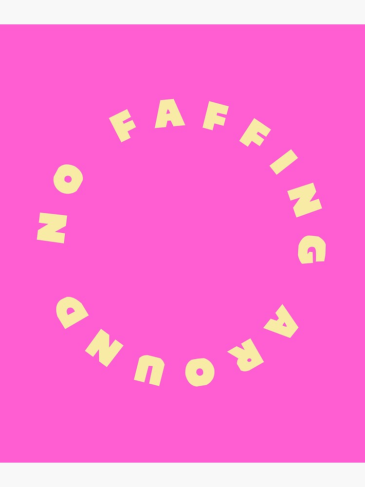 " No faffing around, faff about, stop faffing, procrastination and ...