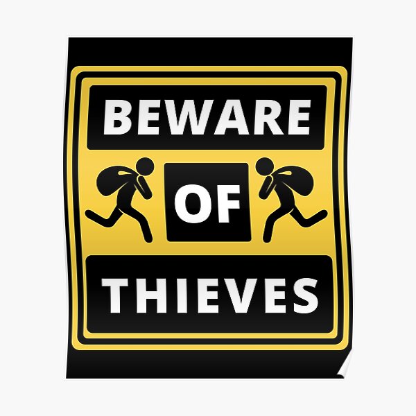 "Beware of thieves" Poster for Sale by Light79 | Redbubble