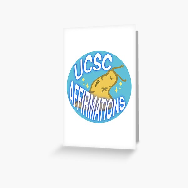 "UCSC Affirmations Logo" Greeting Card for Sale by SCAffirmations ...