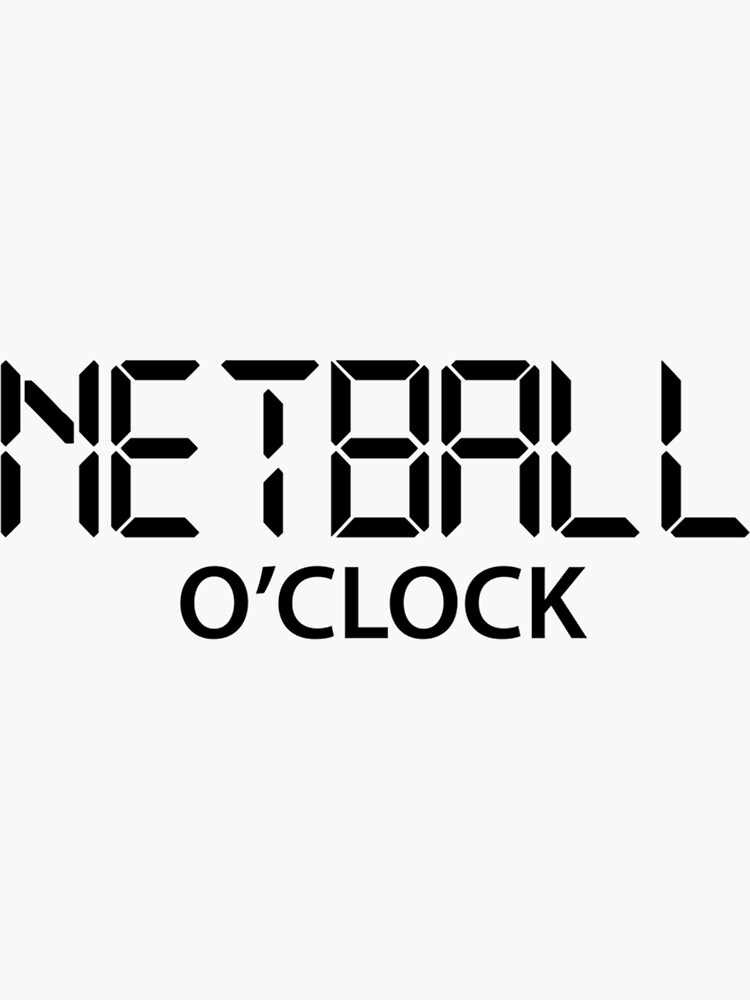 "NETBALL O_CLOCK " Sticker for Sale by AmeliaBeilkez | Redbubble