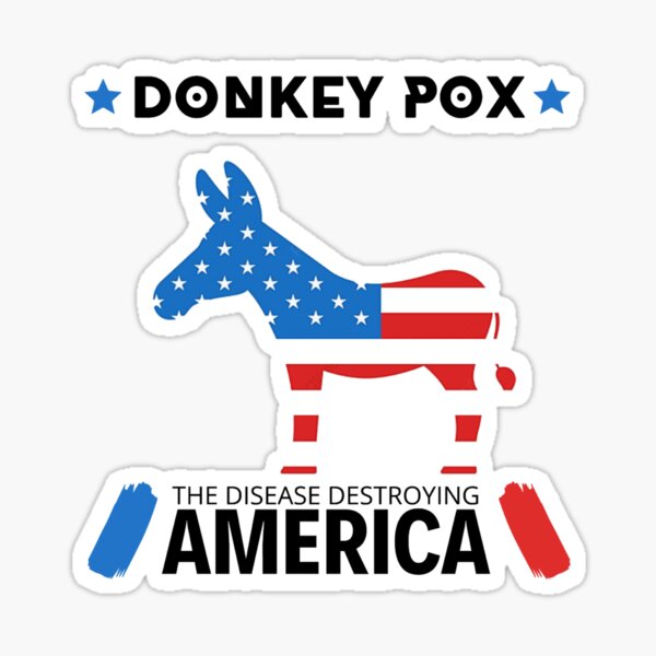 "Donkey pox The Disease That Destroyed America" Sticker for Sale by ...
