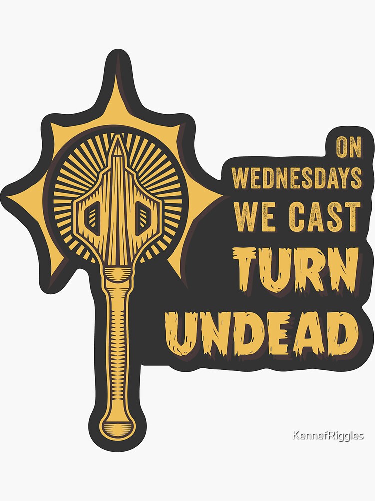 "On Wednesdays We Cast Turn Undead" Sticker for Sale by KennefRiggles ...