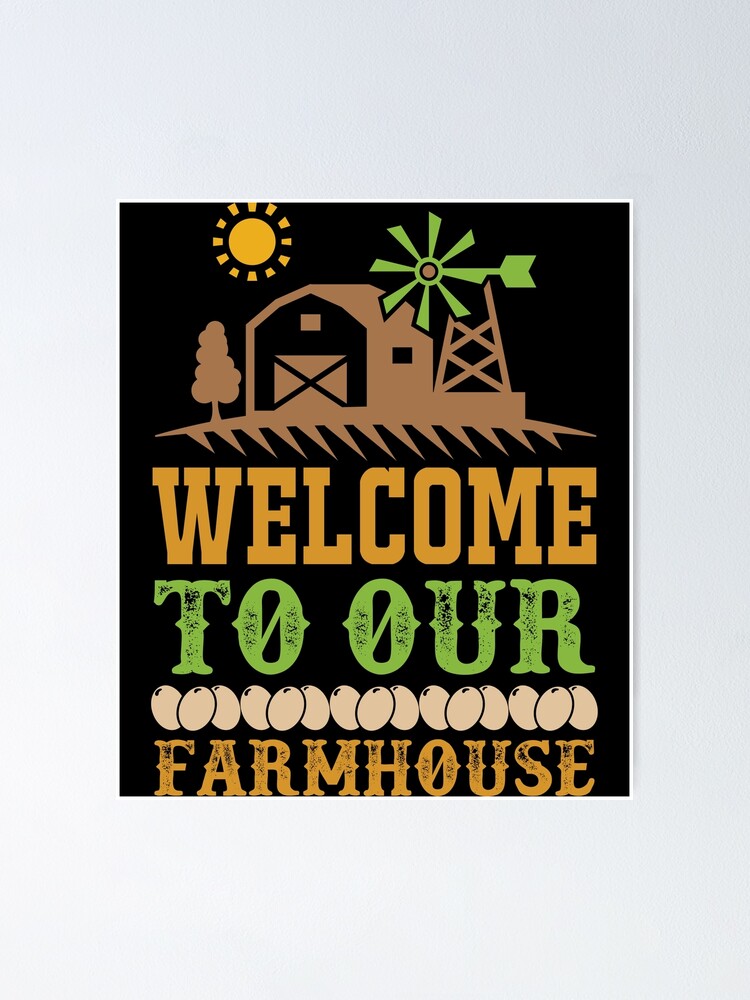 "1743 Welcome-to-our-farmhouse" Poster for Sale by UzumakiUeka | Redbubble