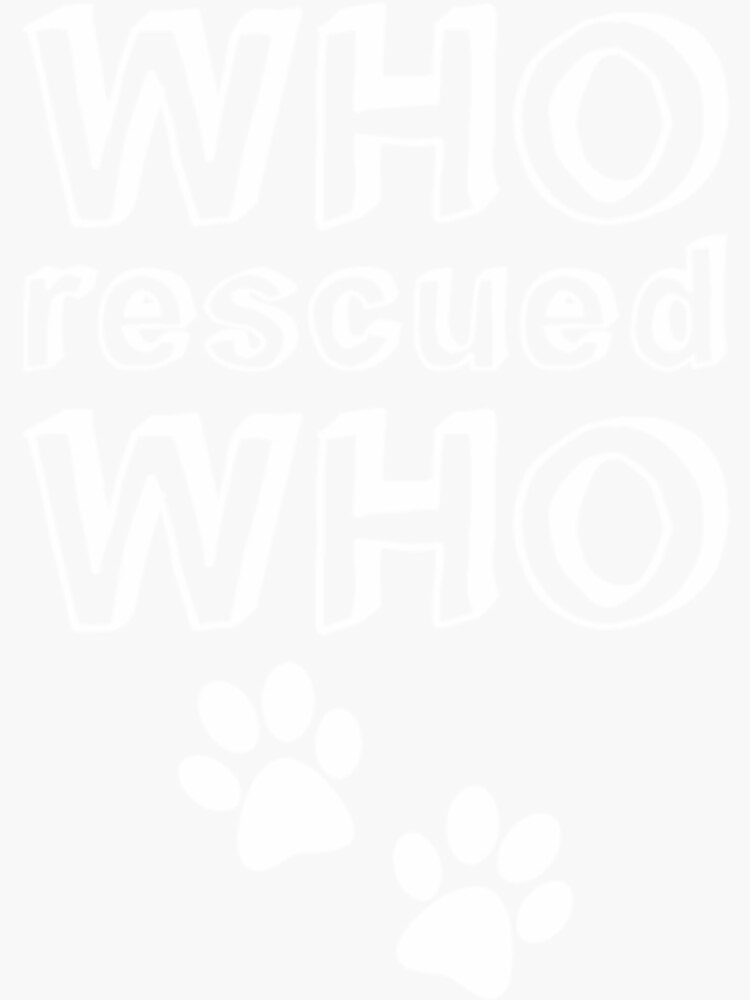 "Who rescued Who Shelter Cat Adopt dont Shop" Sticker for Sale by ...