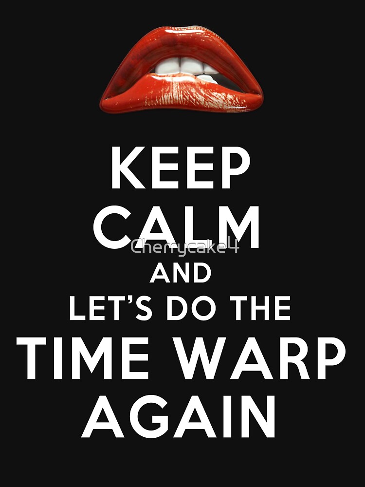 "Keep Calm and Let's Do The Time Warp Again!" T-shirt for Sale by ...