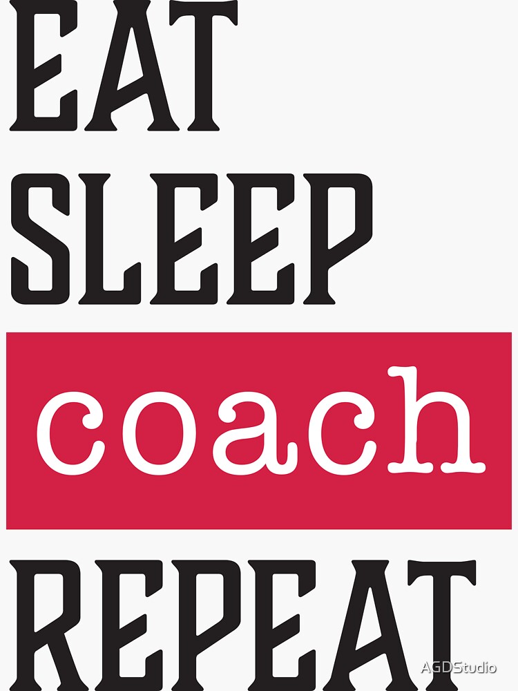 "Eat Sleep Coach Repeat - Funny Coach Gifts" Sticker for Sale by ...