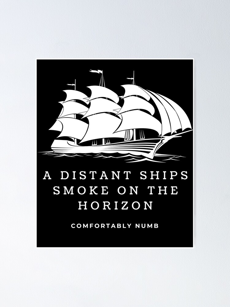"A Distant Ships Smoke on the Horizon" Poster for Sale by winnie33 ...