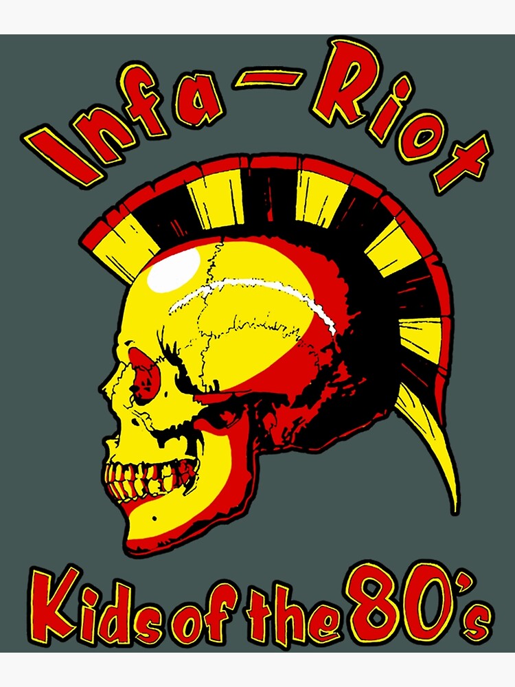 "InfaRiot infa riot Kids of the 80s " Poster for Sale by DevonteBogan ...