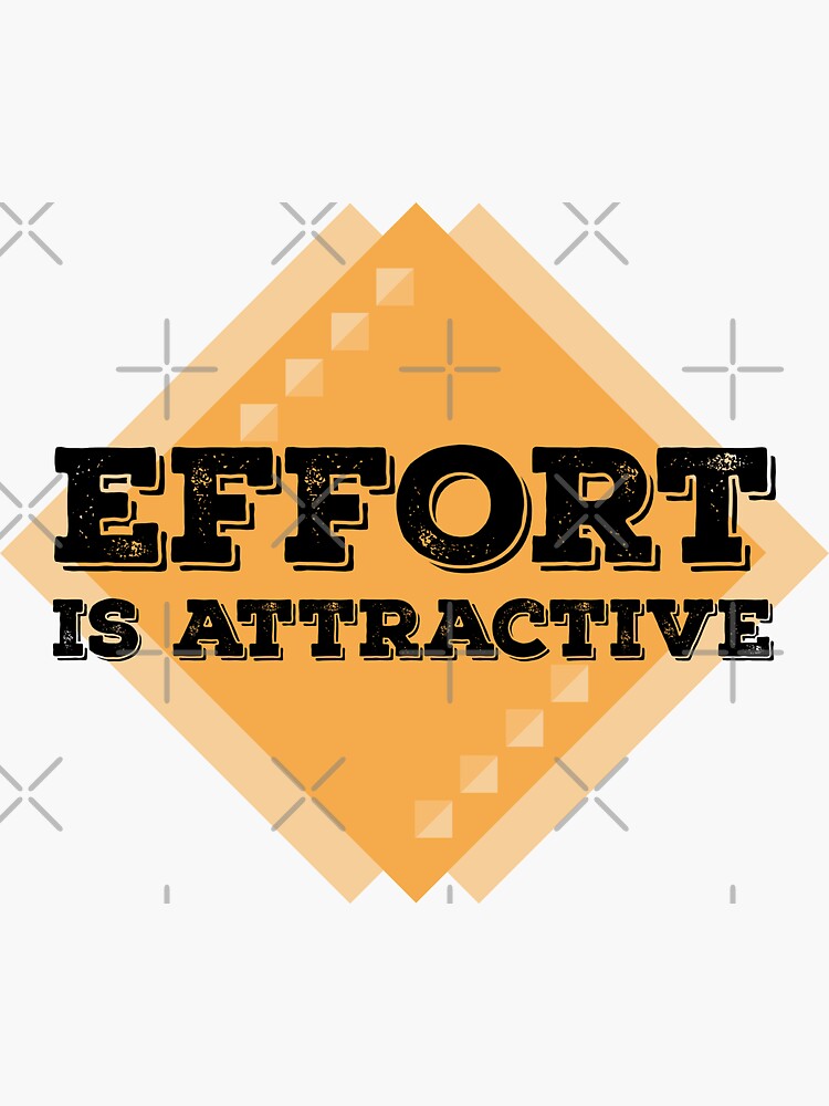 "effort is attractive" Sticker for Sale by Raveen-Create | Redbubble