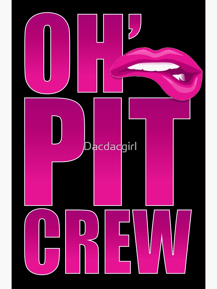 "Oh' Pit Crew" Sticker for Sale by Dacdacgirl | Redbubble