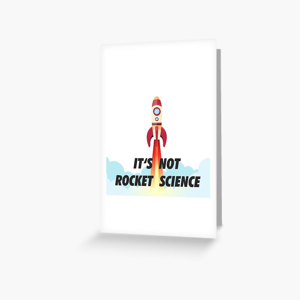 "It's not rocket science" Greeting Card for Sale by sanseffort | Redbubble