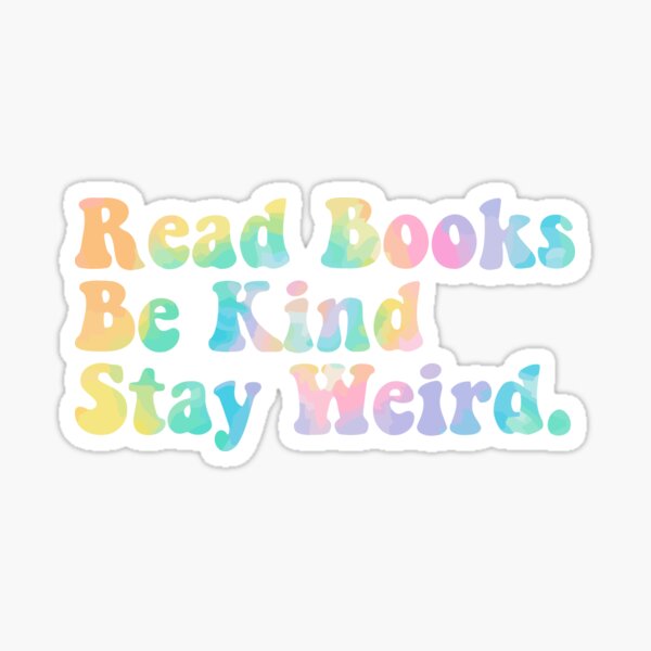"read books be kind stay weird" Sticker for Sale by aymanboumlik ...